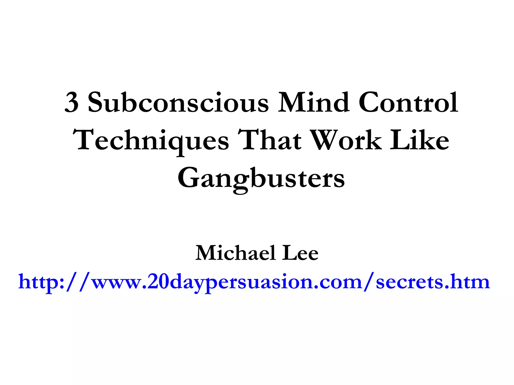 3 Subconscious Mind Control Techniques That Work Like Gangbusters | PPT