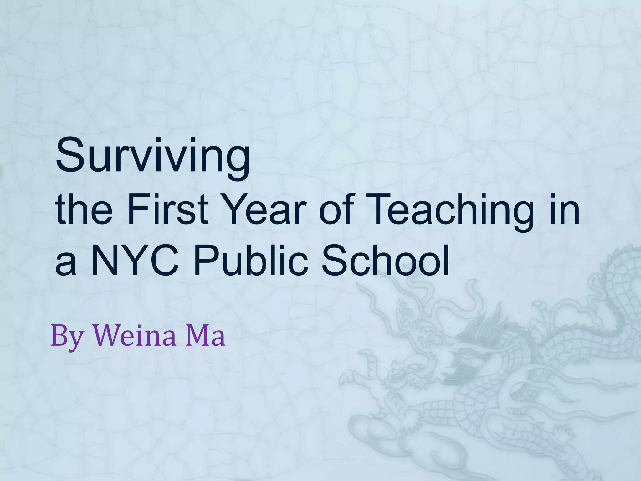 Surviving the First Year of Teaching in a NYC Public School | PPTX