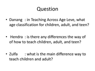 Teaching across Age Level | PPTX