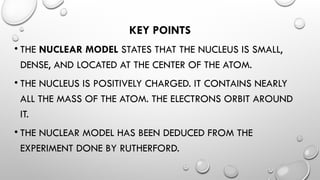The Discovery of the Nuclear Model of the Atom - | PPTX