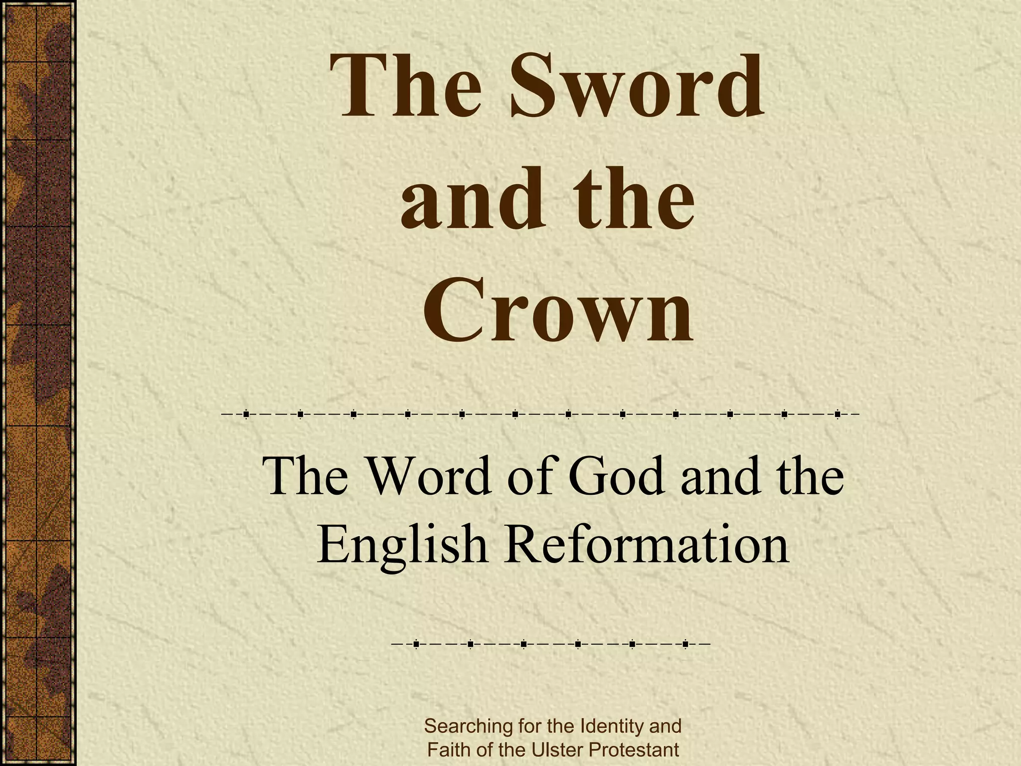 THE SWORD AND THE CROWN; The Heroes of the English Reformation | PDF