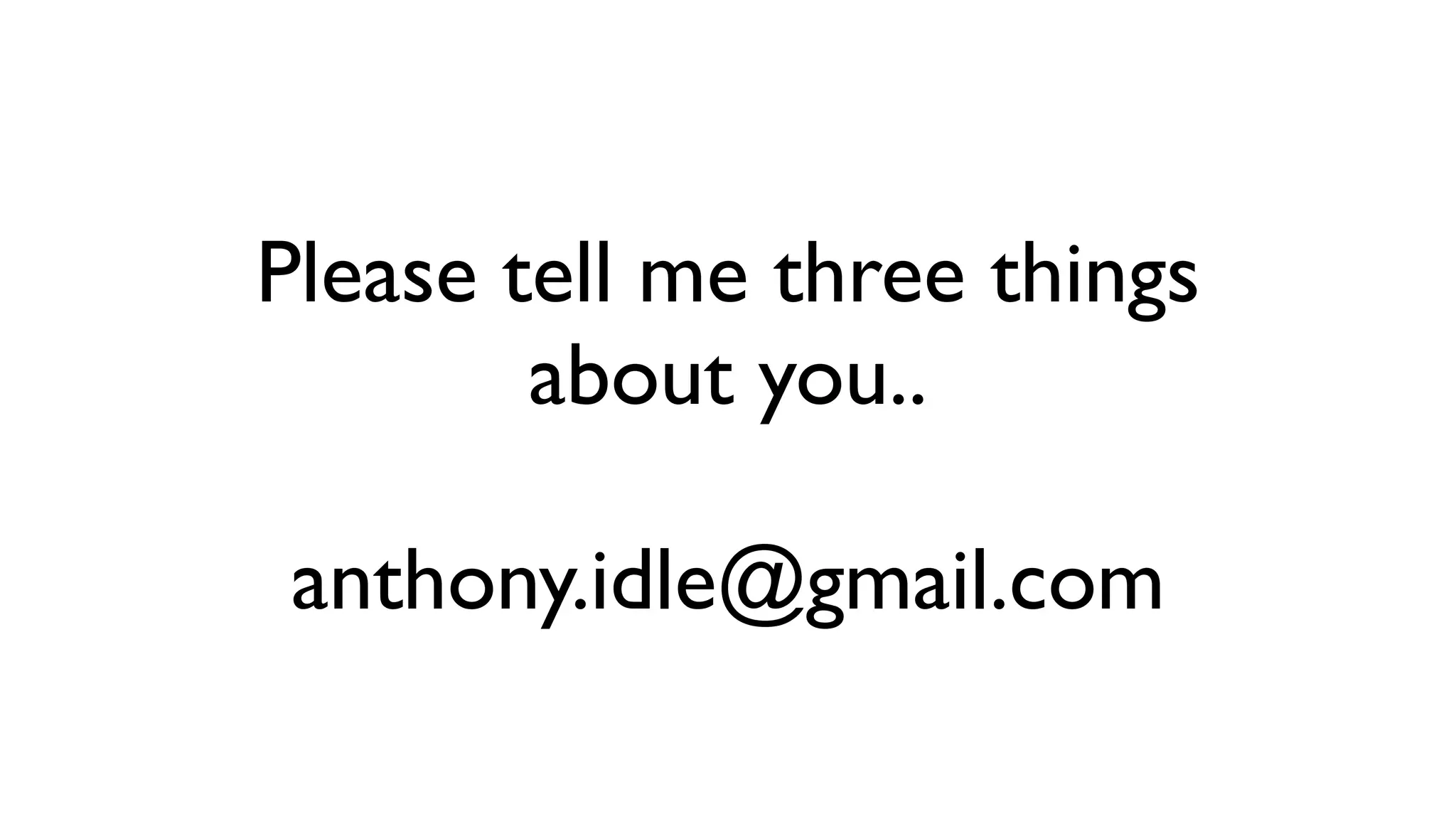 3 Things About Anthony Idle | PPT
