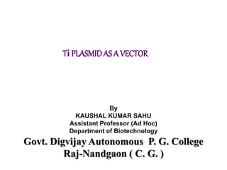 Ti plasmid as a vector, | PPTX