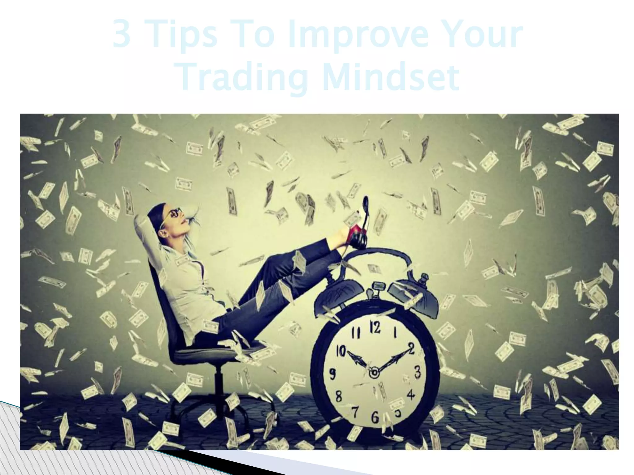 3 Tips to Improve Your Trading Mindset | PPTX