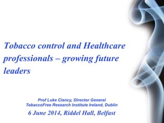 Tobacco Control and Healthcare Professionals: growing future leaders ...