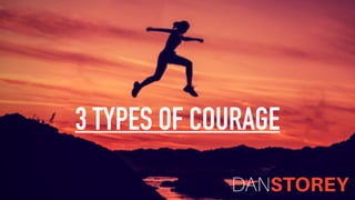 3 Types Of Courage | PDF