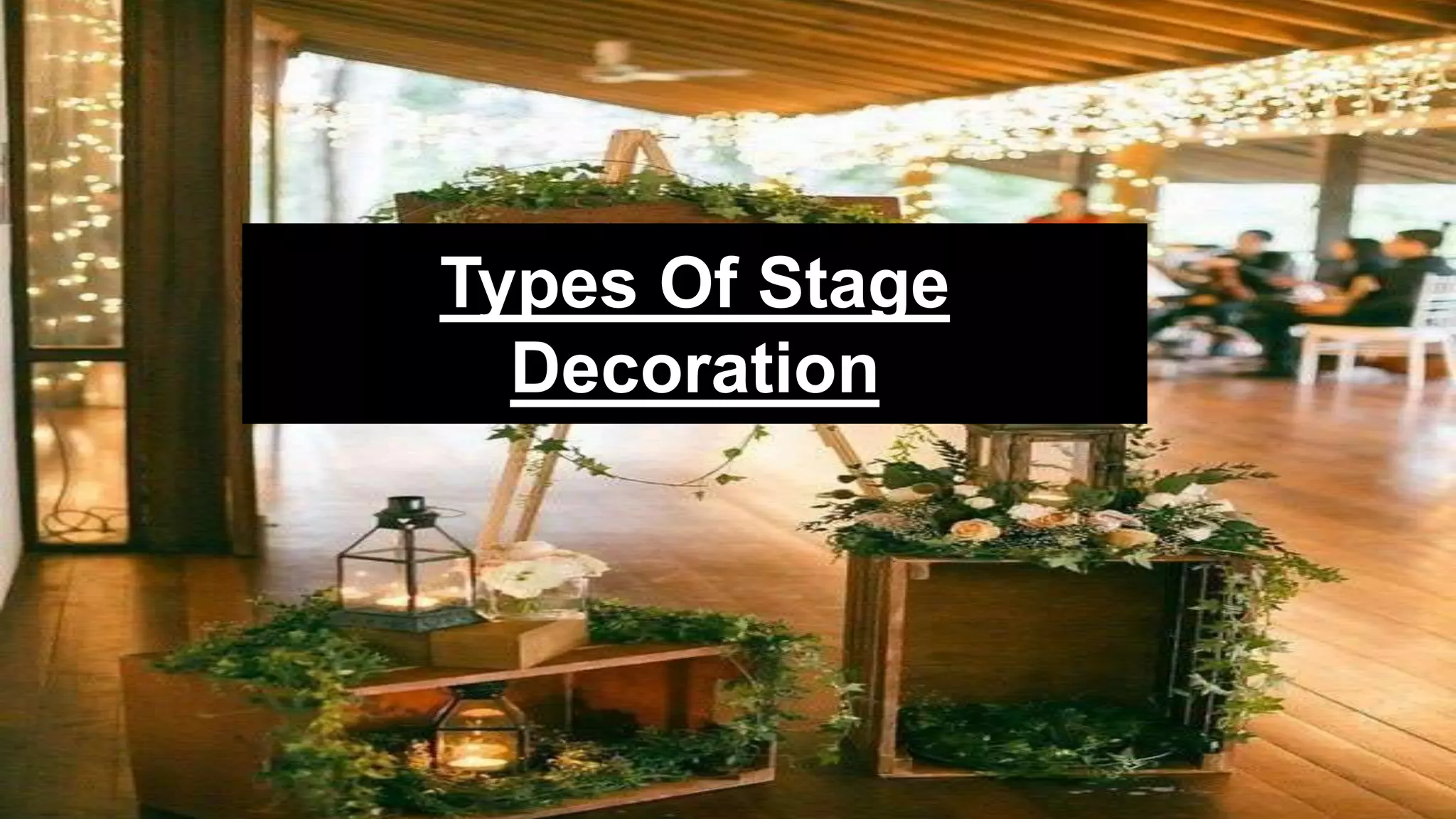 3 types of stage decoration | PPT