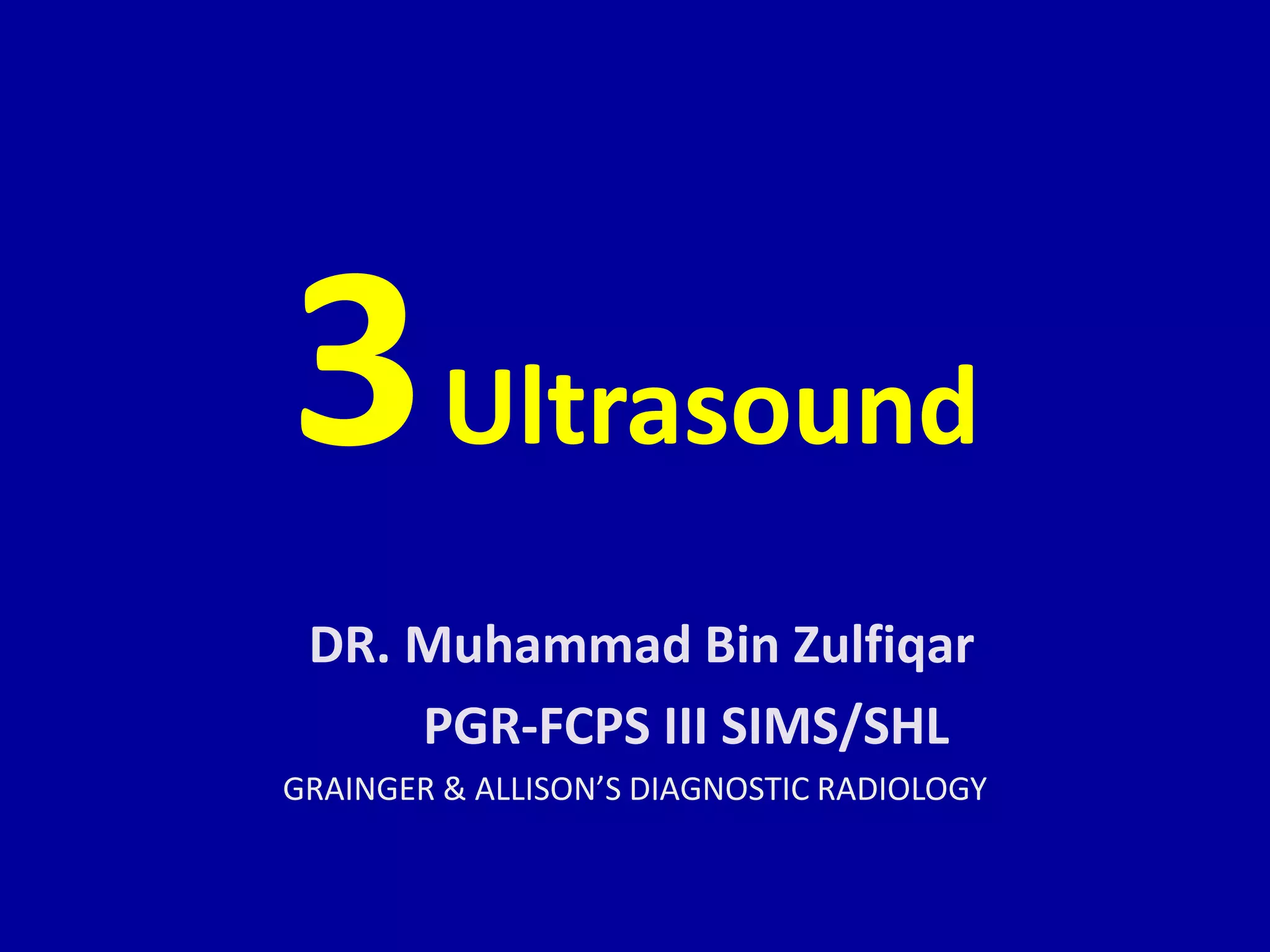 3 ultrasound Ultrasound Physics Garringer and Aliison Dr. Muhammad Bin ...