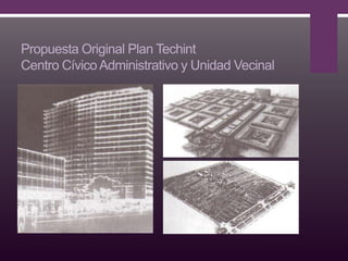 El Plan Techint y el Urbanismo Cruceño | PPTX