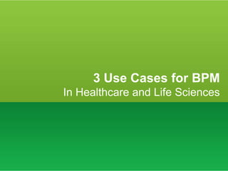 3 use cases for bpm in healthcare 2 | PPT