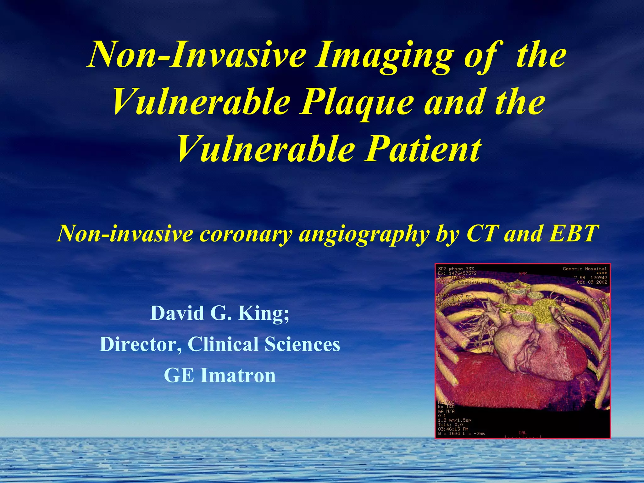 Non invasive imaging of the vulnerable plaque and the vulnerable ...