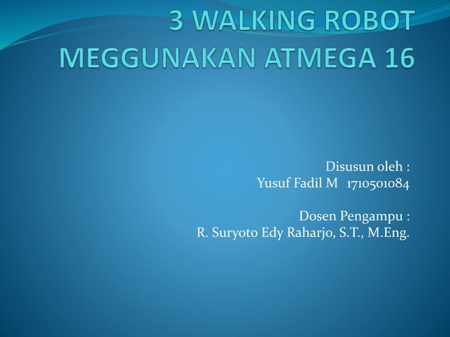 3 walking robot meggunakan atmega 16 | PPT