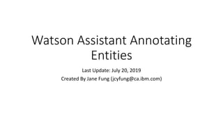 Watson assistant annotating entities tutorial | PPT
