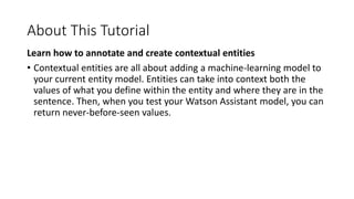 Watson assistant annotating entities tutorial | PPT