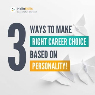 3 ways to choose correct career choice based on personality | PPTX