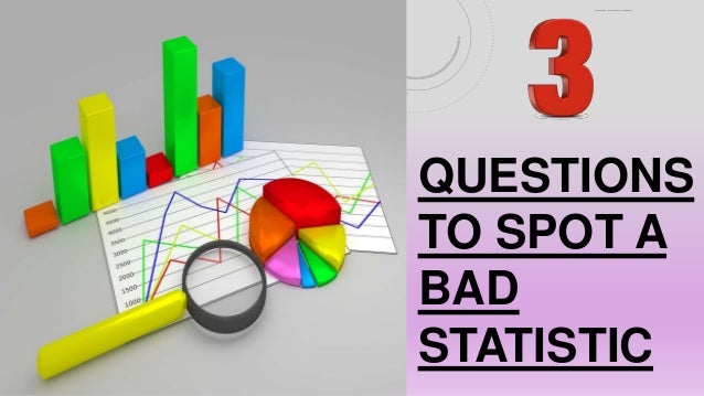 3 ways to spot a bad statistic