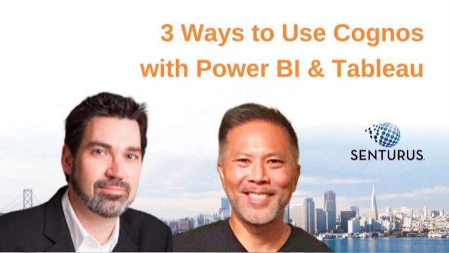 Collaborative BI: 3 Ways to Use Cognos with Power BI & Tableau | PPT