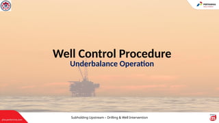 Well Control Procedures , prosedur pengendalian tekanan dalam operasional drilling | PPTX