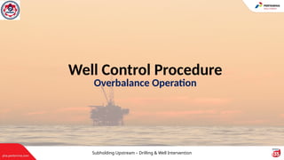 Well Control Procedures , prosedur pengendalian tekanan dalam ...