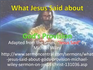 What Jesus Said about God’s Provision | PPT