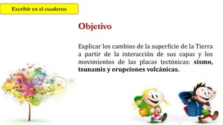 4°-1-CIENCIAS-PPT-Cambios-en-la-Tierra-4-A-B.pptx