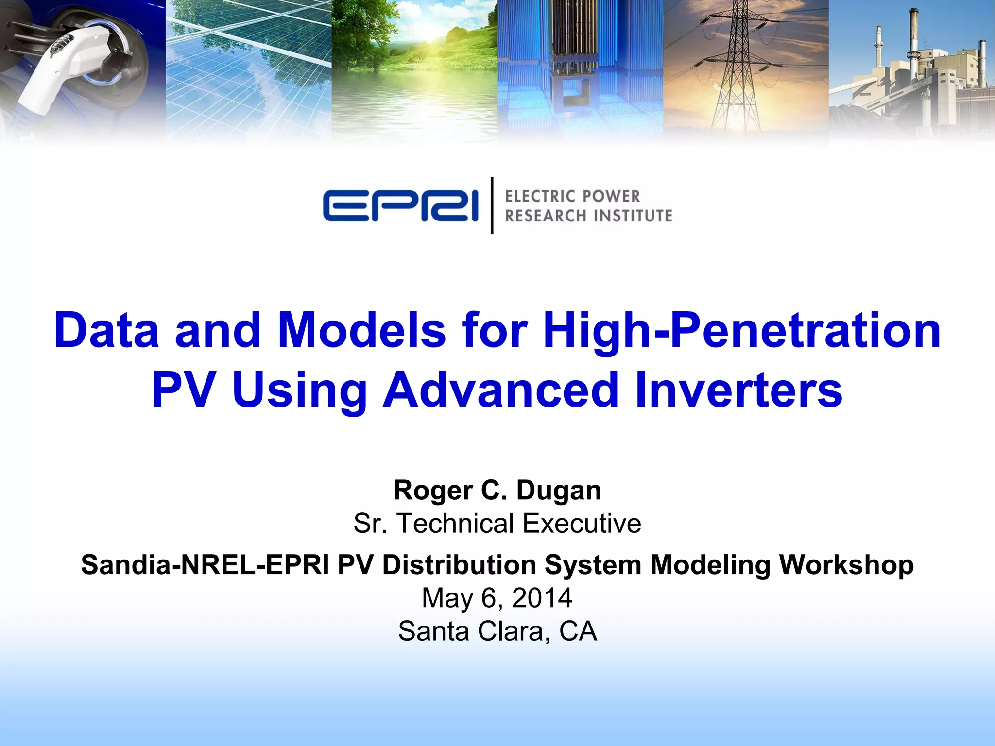 2014 Pv Distribution System Modeling Workshop Data And Models For High Penetration Using