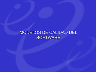 4. introduccion a los modelos de calidad | PPTX