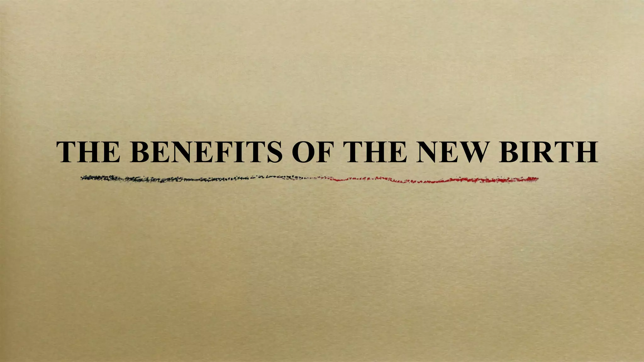 Pre Encounter Lesson 4: Benefits of the New Birth | PPT