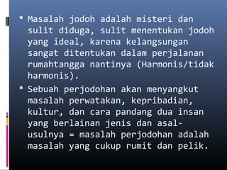 4. pemilihan jodoh dan perkawinan copy | PPT