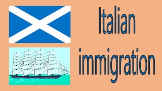 Migration and Empire - italian immigration to Scotland | PPTX