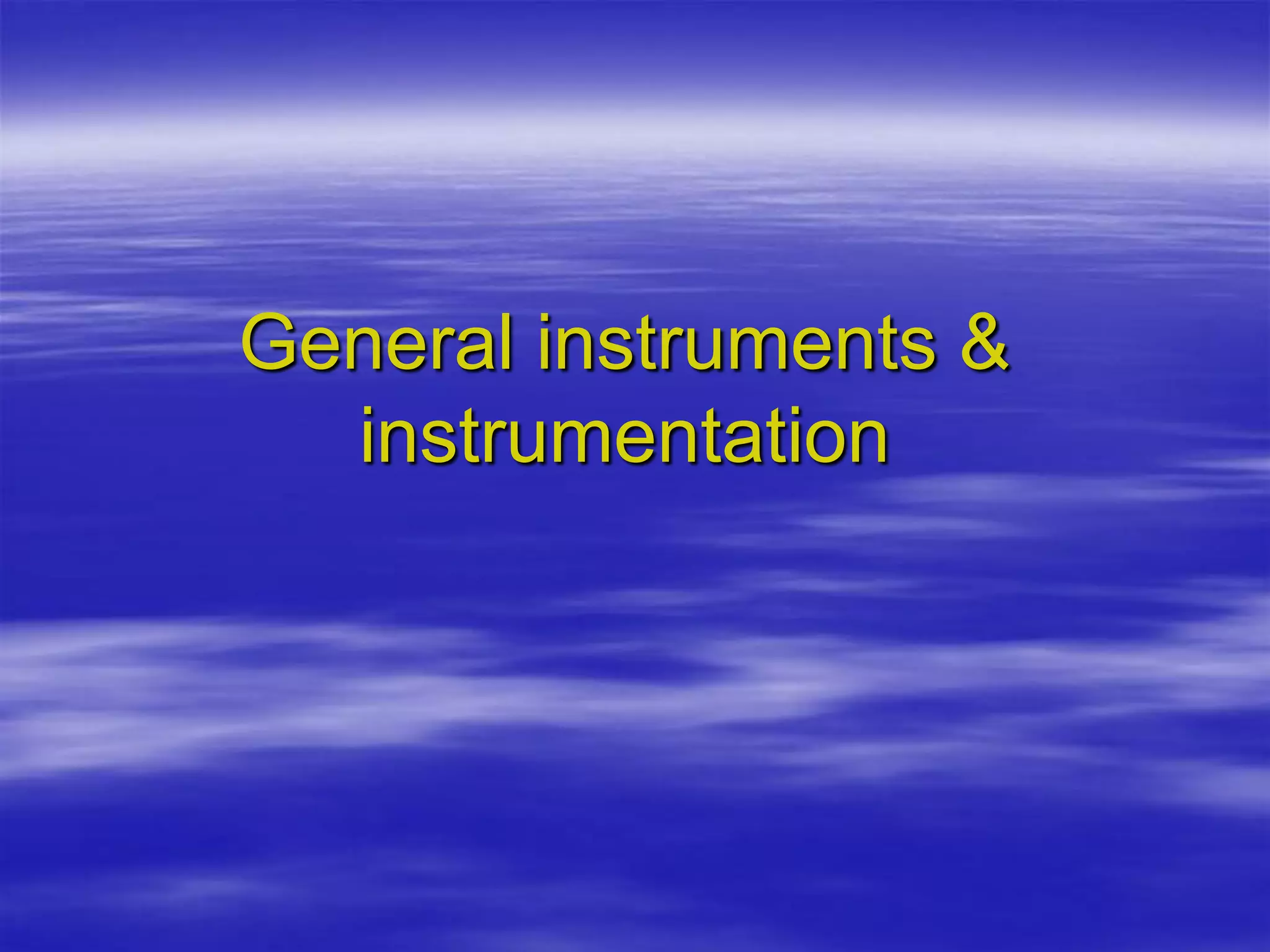 general instruments & instrumentation - Restorative Dentistry | PPT