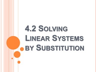 4.2 solving linear systems by substitution | PPT