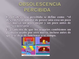 4.6 obsolescencia planificada y percibida | PPTX