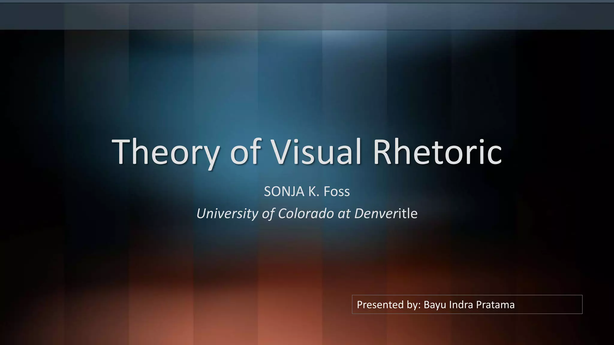 4. theory of visual rhetoric | PPTX