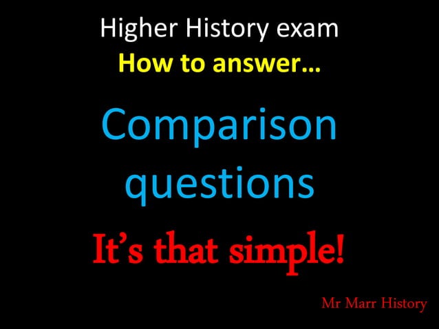 Higher History source questions - comparison questions | PPT