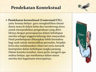 4. pendekatan kontekstual dalam pembelajaran bhs indo. | PPTX