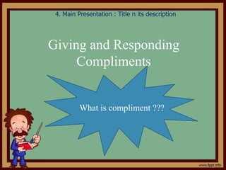 Exspresion Using and Giving Compliments | PPT