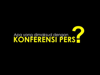 4. konferensi pers | PPTX