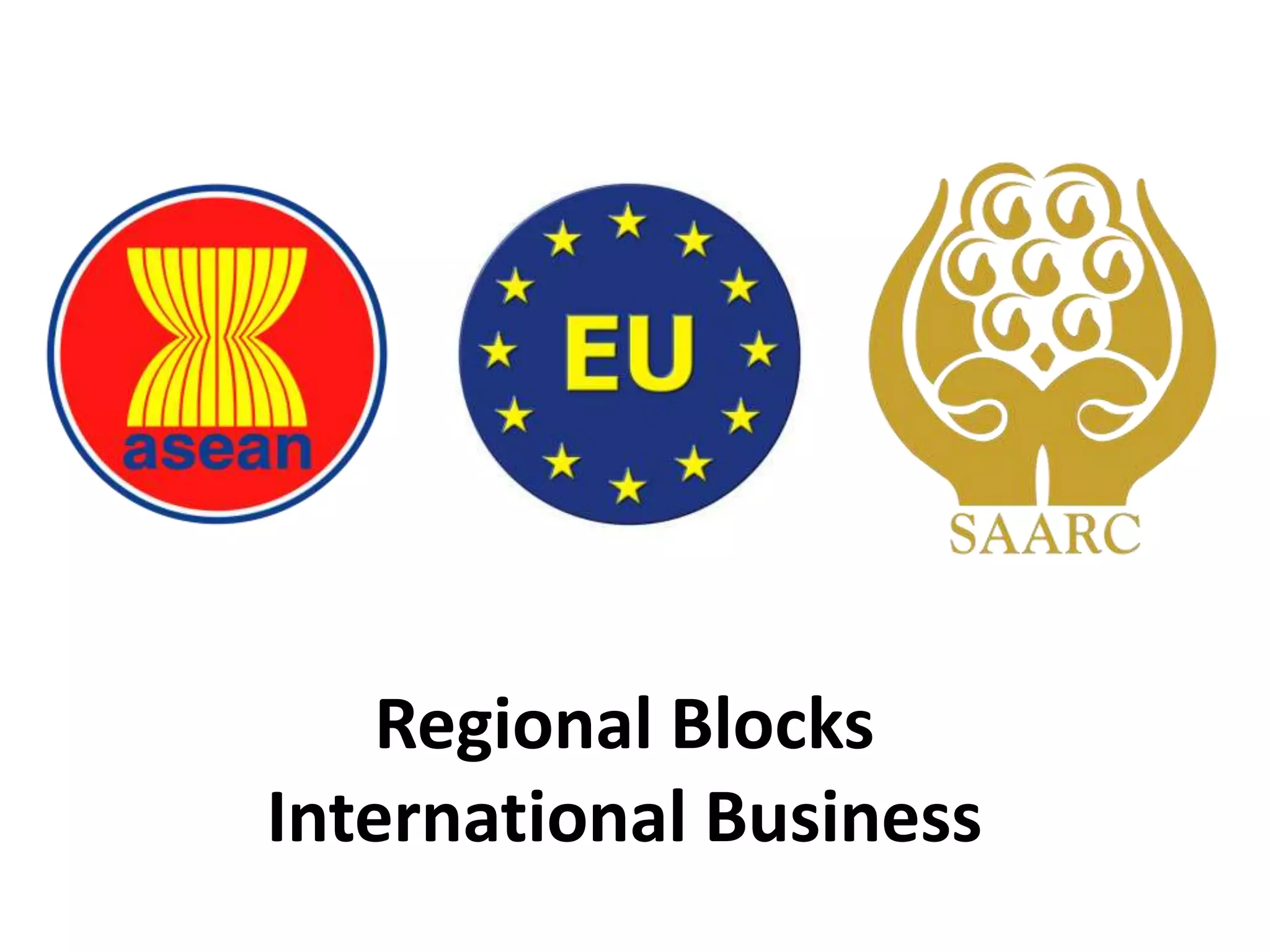 Regional Blocks - International Business - Manu Melwin Joy | PPT