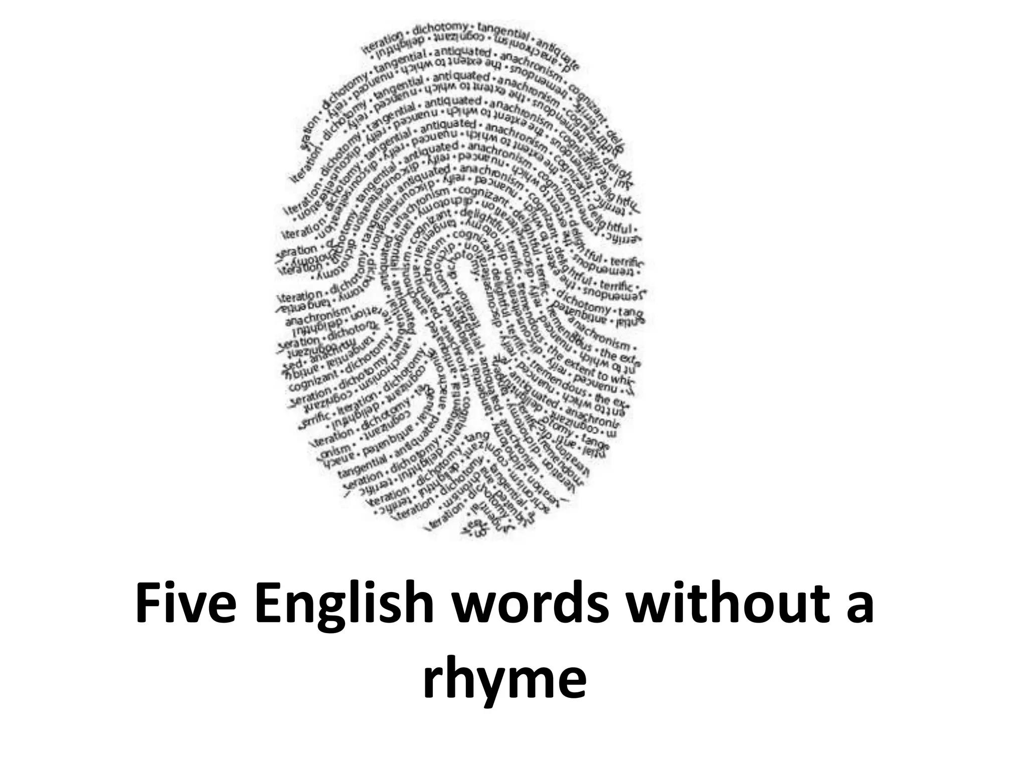 Five english words without a rhyme - Manu Melwin Joy | PPT