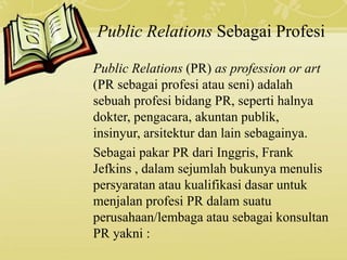 4. public relations sebagai ilmu dan profesi | PPTX
