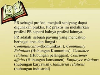 4. public relations sebagai ilmu dan profesi | PPTX