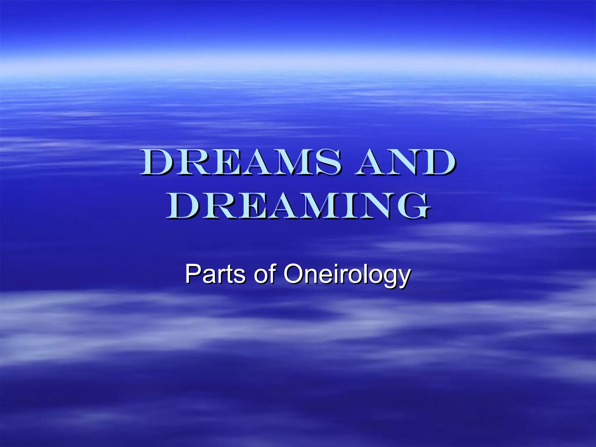 dreams and their meanings-all about ONEIROLOGY | PPT | Sleep Disorders ...