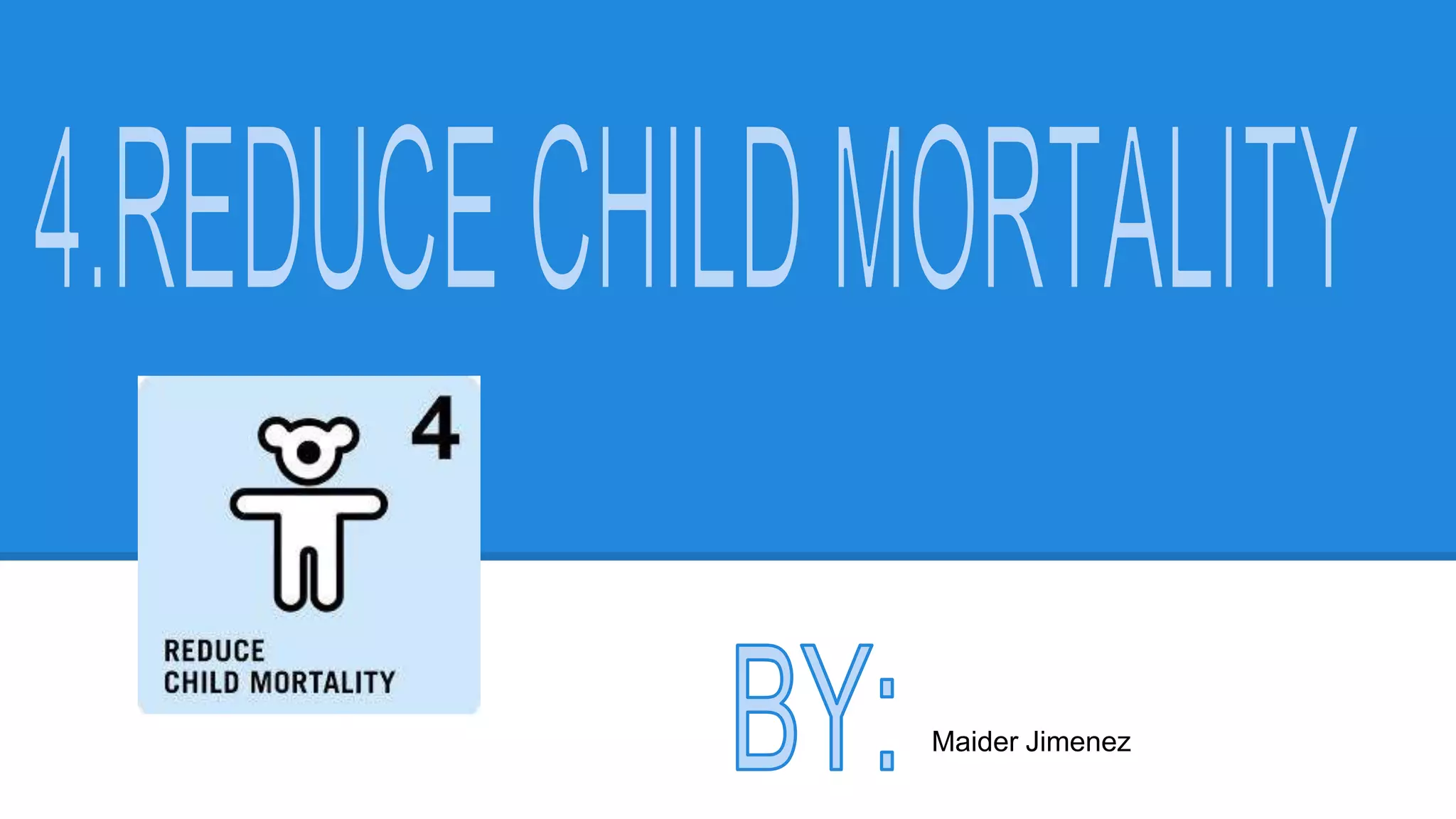 4.reducing child mortality | PPT