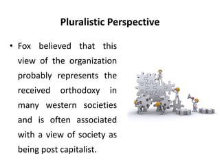 Pluralistic perspective - approaches to industrial relations - industrial relations - Manu ...