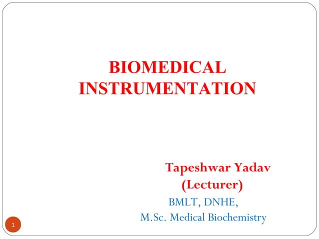 Biomedical instrumentation | PPT | Science