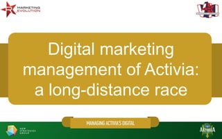 Digital marketing management of Activia: a long-distance race | PPT