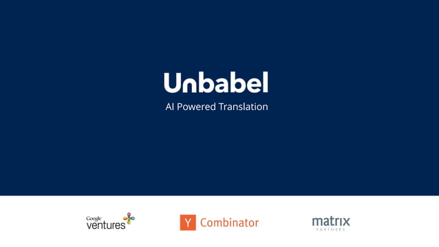 Unbabel: Translation as a Service by Vasco Pedro (Unbabel) | PPT