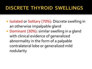 Clinically Discrete Swellings Of Thyroid Gland | PPTX