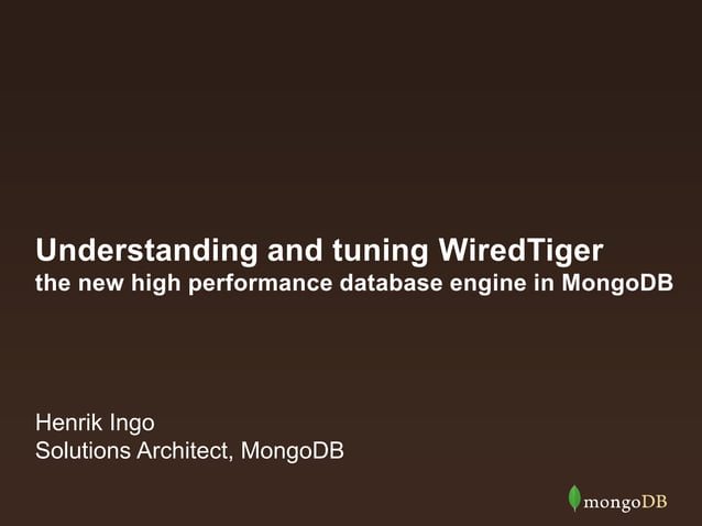 Understanding and tuning WiredTiger, the new high performance database engine in MongoDB ...